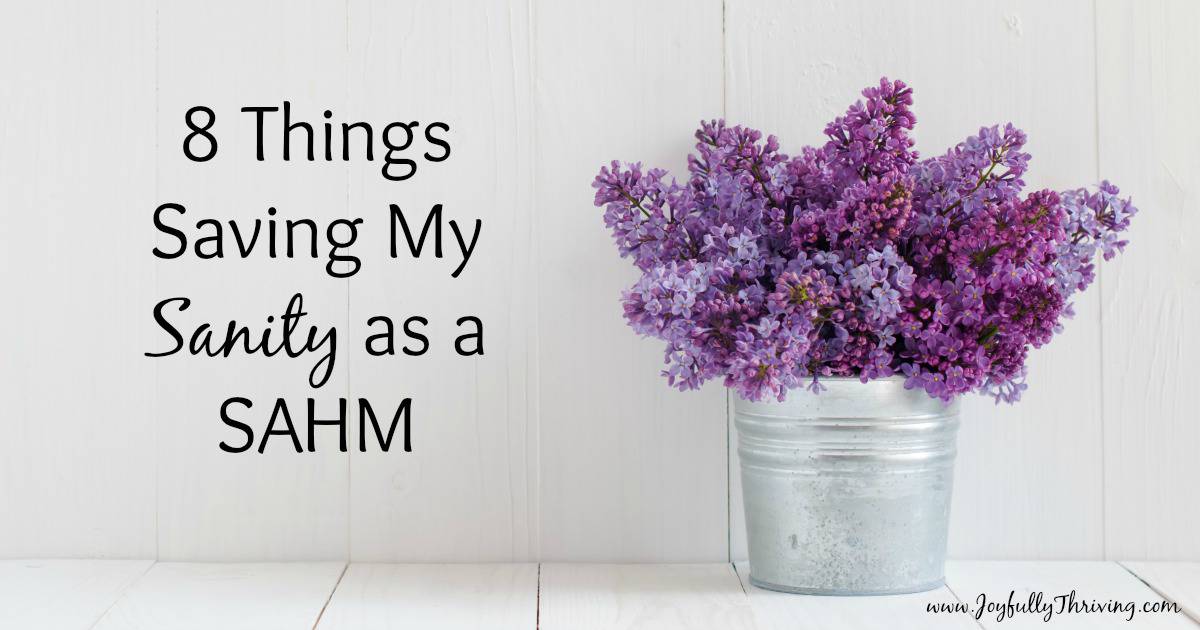 8 Things Saving My Sanity as a SAHM